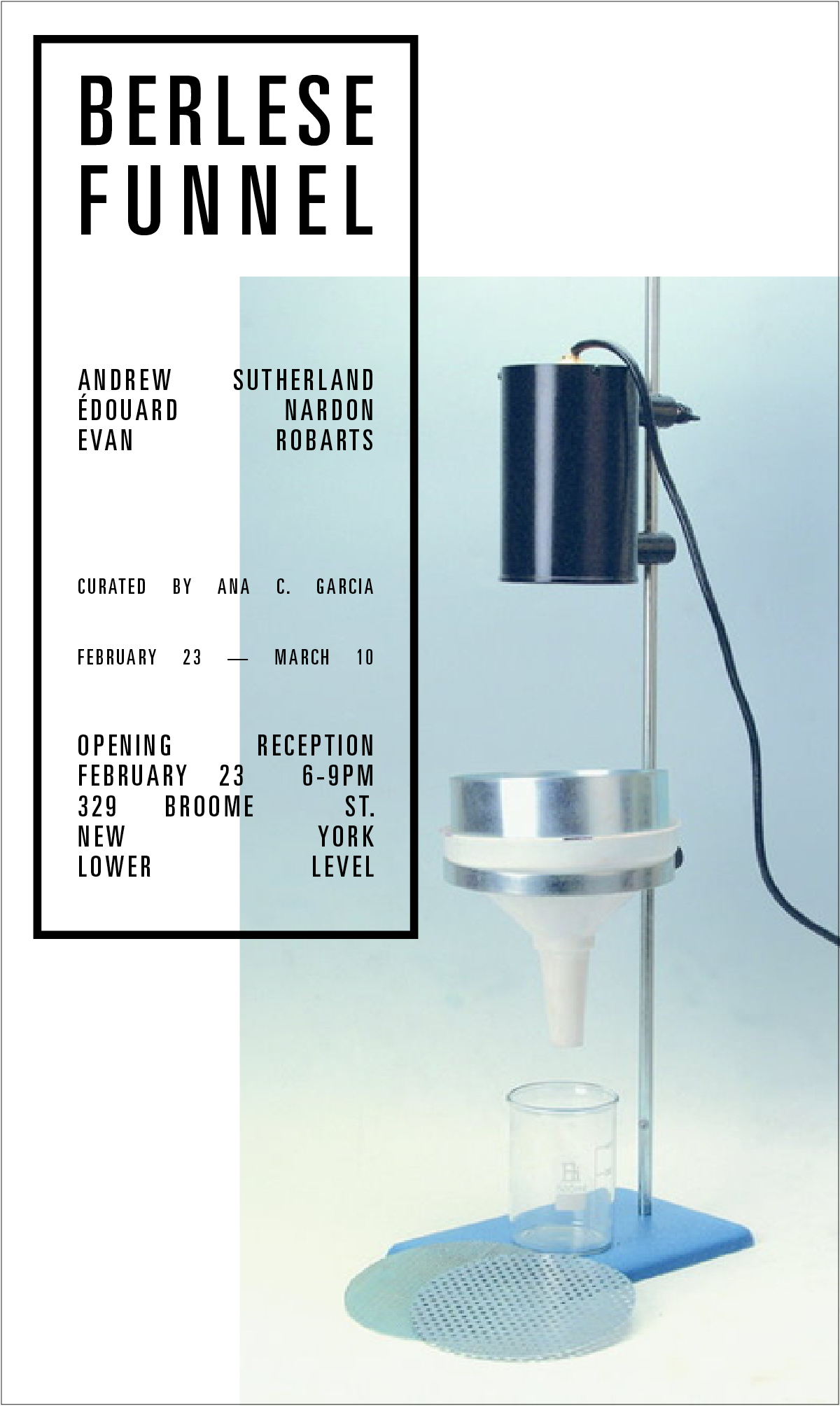 BERLESE FUNNEL - WHITE BOX GALLERY - NEW YORK - FEBRUARY 23 - MARCH 10 ...