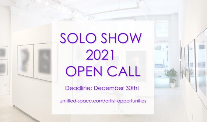 THE UNTITLED SPACE ANNOUNCES ARTIST OPEN-CALL FOR ONLINE SOLO ...